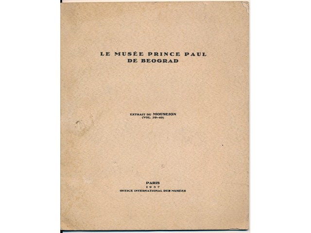 LE MUSEE PRINCE PAUL DE BEOGRAD, PARIS 1937