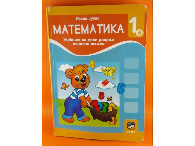 EDUKA Matematika 1a Udžbenik, Ivana Juhas