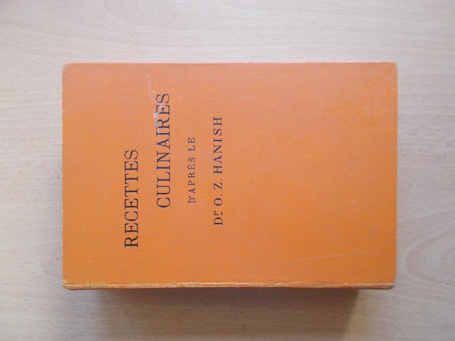 RECETTES CULINAIRES - O.Z. HANISH (1932.GODINA)