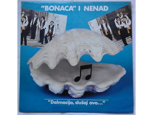 BONACA  I  NENAD  - DALMACIJO  SLUSAJ  OVO