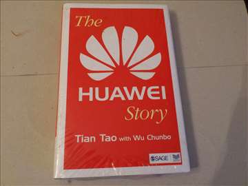 The Huawei Story - Tian Tao, Wu Chunbo