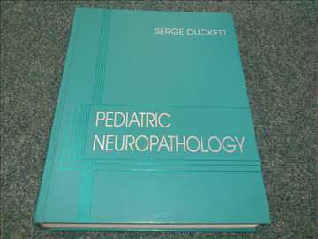 Pediatric Neuropathology - Serge Duckett