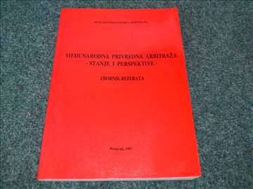 Međunarodna privredna arbitraža - stanje i perspek