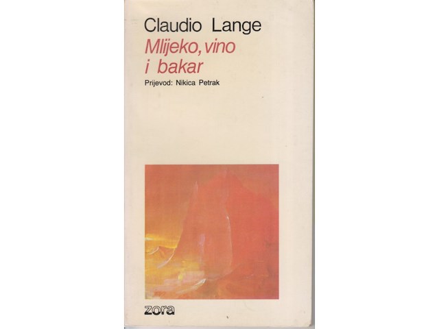 MLIJEKO, VINO I BAKAR / Lange, čileanski pisac - lepO