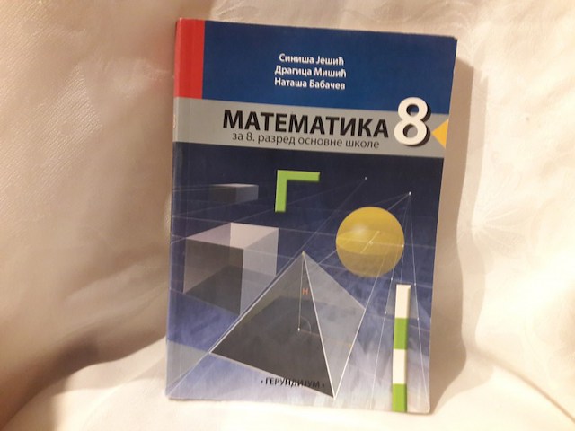 Matematika 8 Gerundijum osmi razred Siniša Ješić