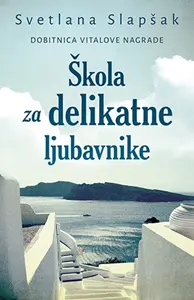 ŠKOLA ZA DELIKATNE LJUBAVNIKE - Svetlana Slapšak