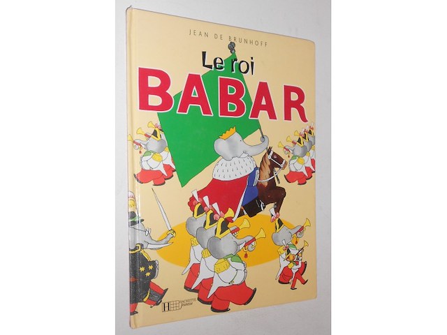 Le Roi Babar  - Jean de Brunhoff