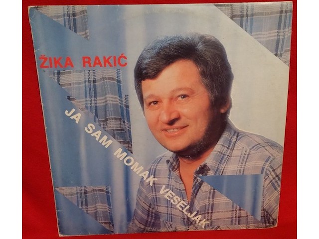 Zika Rakic - Ja sam momak veseljak