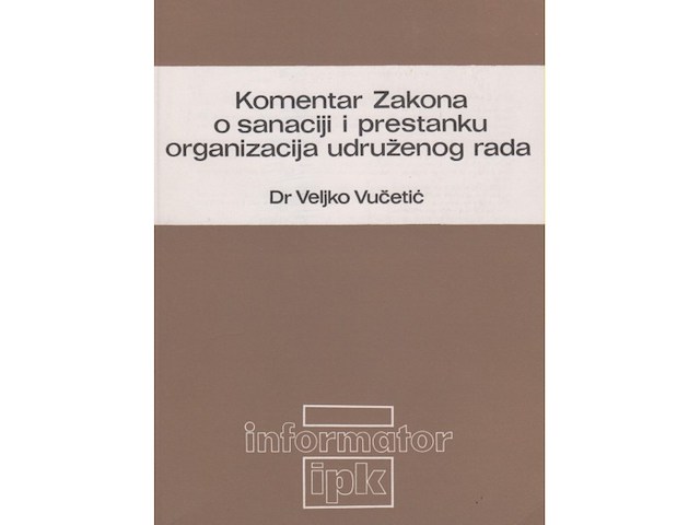 KOMENTAR ZAKONA O SANACIJI I PRESTANKU ORGANIZACIJA UDR