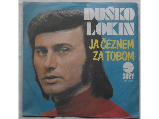 DUSKO  LOKIN  -  JA  CEZNEM  ZA  TOBOM