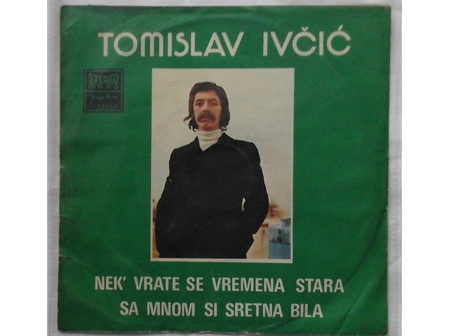 TOMISLAV  IVCIC  -  Nek` vrate  se  vremena  stara