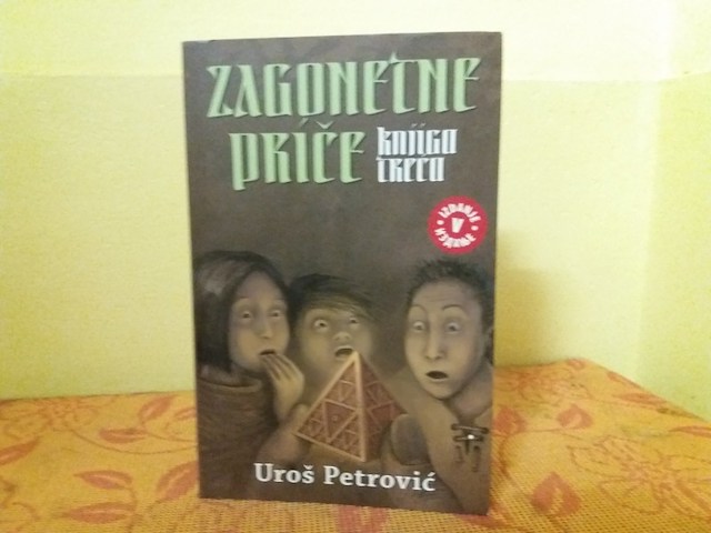 ZAGONETNE PRICE knjiga treca  Uros Petrovic