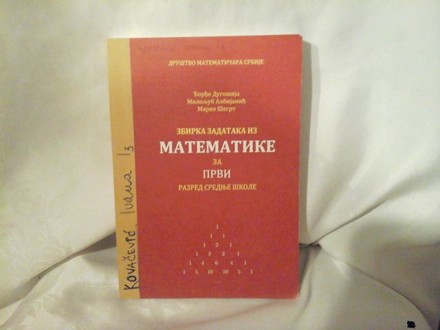 Zbirka zadataka iz matematike prvi I srednje Dugošija