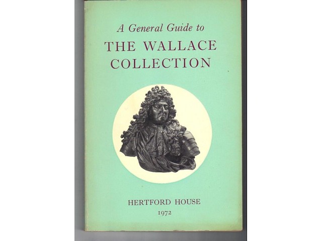 A General Guide to THE WALLACE COLLECTION