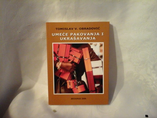 Umeće pakovanja i ukrašavanja Tomislav obradović