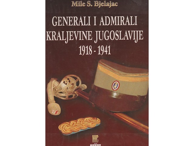 GENERALI I ADMIRALI KRALJEVINE JUGOSLAVIJE 1918-1941