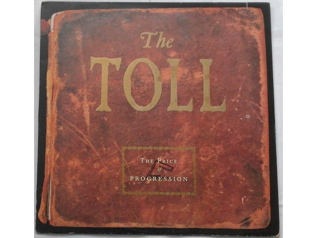 THE  TOLL  -  THE  PRICE  OF  PROGRESSION
