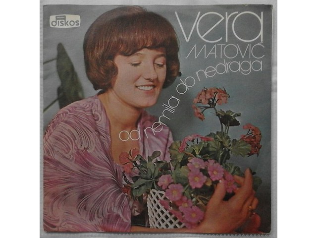 VERA  MATOVIC  -  OD  NEMILA  DO  NEDRAGA