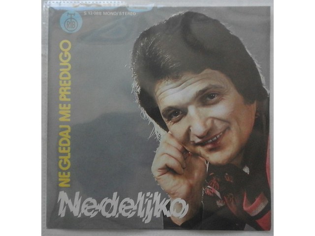 NEDELJKO  BILKIC  -  NE GLEDAJ ME PREDUGO