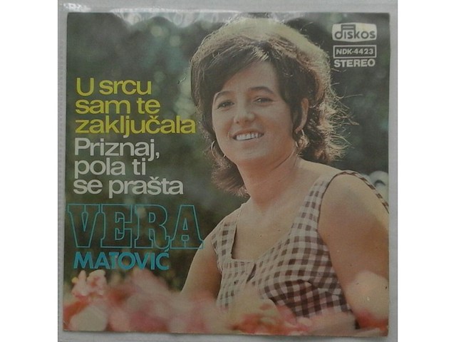 VERA MATOVIC - U srcu sam te zakljucala