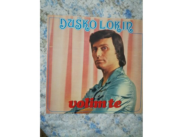 LP-DUSKO LOKIN-VOLIM TE......