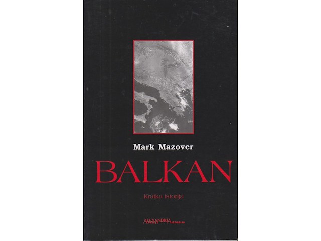 BALKAN Kratka istorija / Mazover - perfekttttt