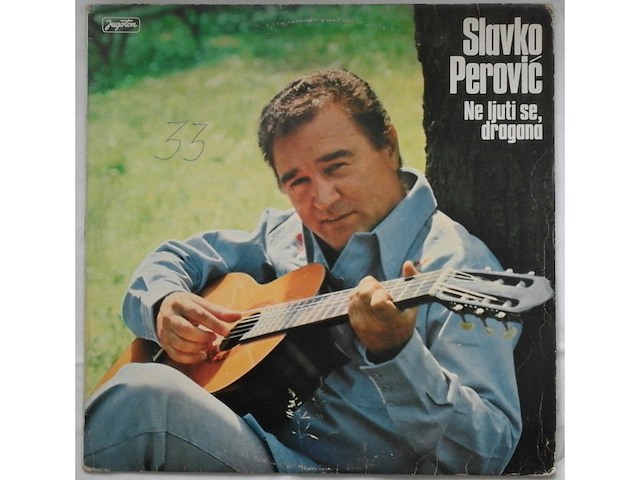 SLAVKO  PEROVIC  -  NE  LJUTI  SE  DRAGANA