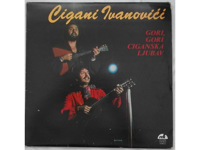 CIGANI  IVANOVICI  -  Gori,  gori  ciganska  ljubav