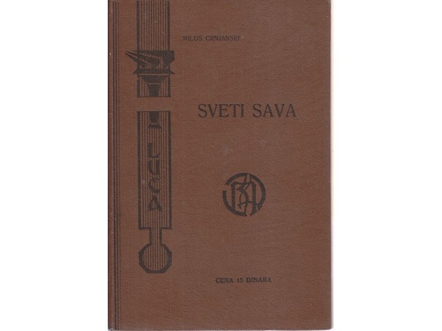 CRNJANSKI / SVETI SAVA - prvo izdanje iz 1934 !!!!!!!!!