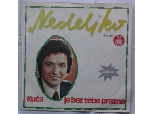 NEDELJKO  BILKIC  -  Kuca  je  bez  tebe  prazna