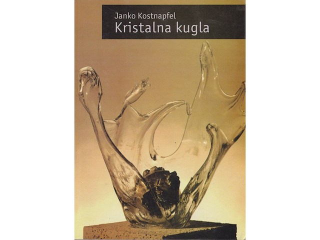 Kristalna kugla - Janko Kostanapfel