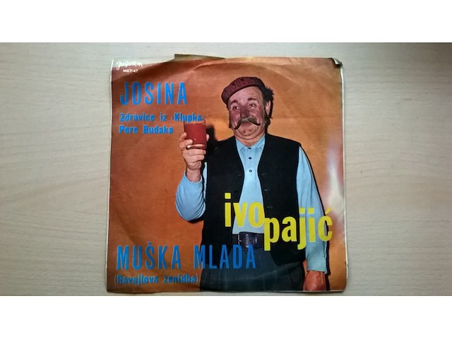 IVO PAJIĆ- JOSINA zdravica/MUŠKA MLADA