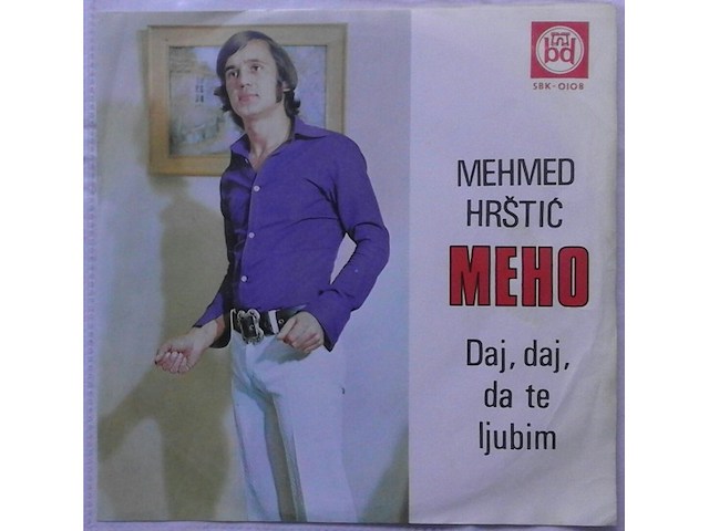 MEHMED  HRSTIC  MEHO  -  Daj,daj,da te ljubim