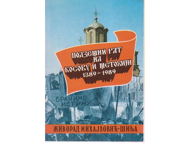 PODZEMNI RAT NA KOSOVU I METOHIJI 1389-1989