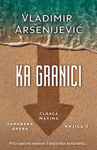 KA GRANICI - Vladimir Arsenijević