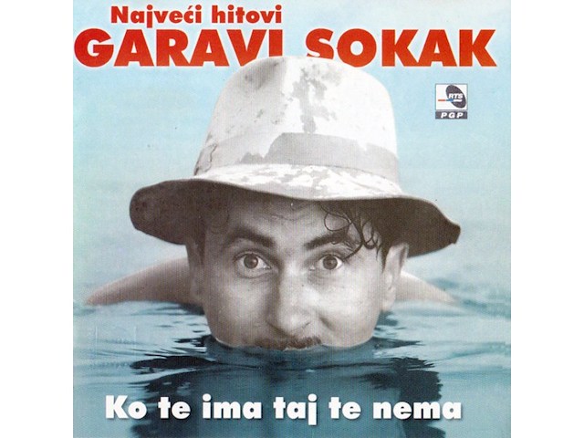 Garavi Sokak,Ko te ima taj te nema (Najveći hitovi)