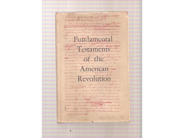 Fundamental Testaments of the American Revolution