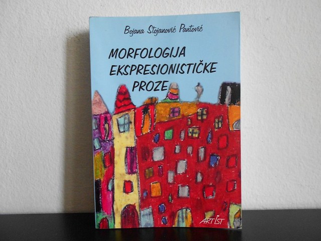 Morfologija ekspresionističke proze - B. Stojanović