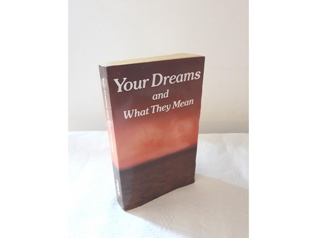 YOUR DREAMS AND WHAT THEY MEAN