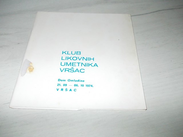 Klub likovnih umetnika Vršac 21.09 - 06.10 1974.