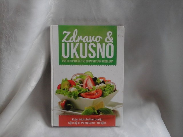 Zdravo Ukusno 250 recepata za 150 zdravstvenih problema