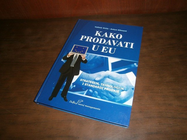 Velimir Srica i Antun Kliment - Kako prodavati u EU