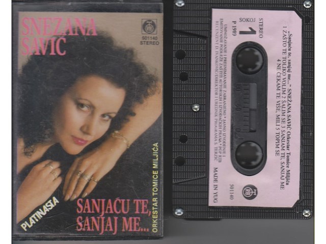 ф SNEŽANA SAVIĆ / Sanjaću te, sanjaj me