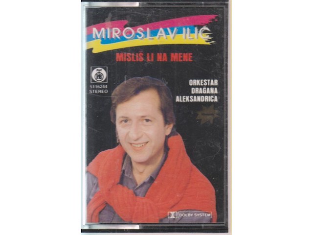 ф MIROSLAV ILIĆ / Misliš li na mene