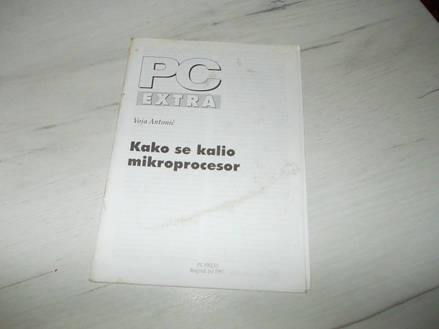PC Extra Voja Antonić - Kako se kalio mikroprocesor