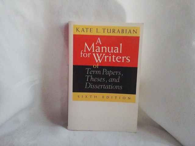 A Manual for Writers of term papers Kate Turabian
