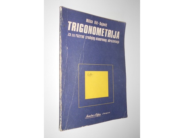 Trigonometrija za III razred - Milica Ilić Dajović 1979