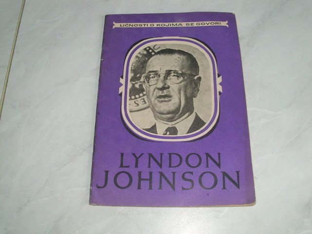 LICNOSTI O KOJIMA SE GOVORI LYNDON JOHNSON