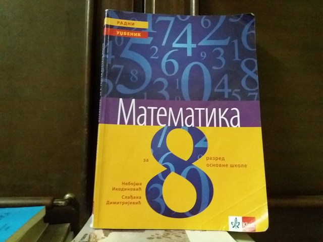 MATEMATIKA,RADNI UDZBENIK ZA OSMI RAZRED Ikodinovic