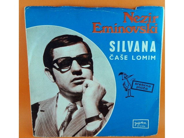 Nezir Eminovski ‎– Silvana / Čaše Lomim, SP